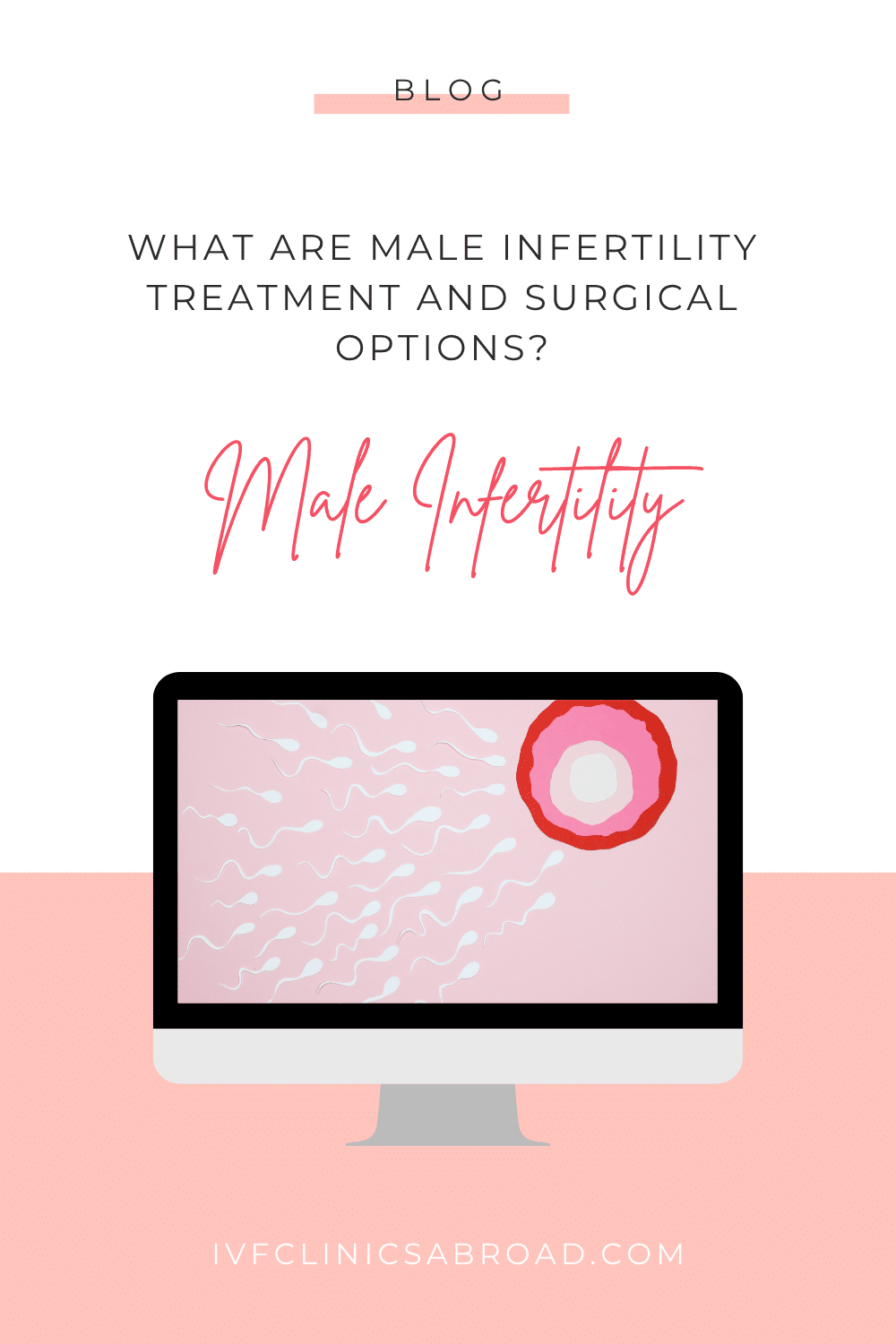 What Are Male infertility treatment and Surgical Options?